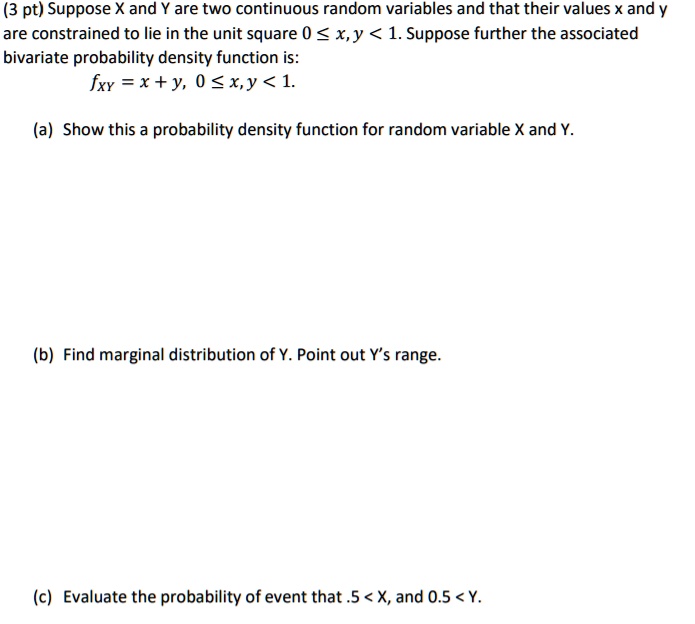 SOLVED:(3 pt) Suppose X and Y are two continuous random variables and that their values x and y ...