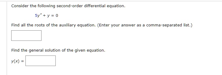 SOLVED: Consider the following second-order differentia equation Sy + y ... SOLVED: Consider the following second-order differentia equation Sy + y ...
