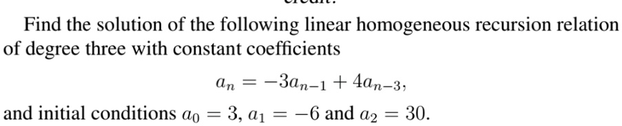 Find The Solution Of The Following Linear Homogeneous Recursion Relation Of Degree Three With 3604