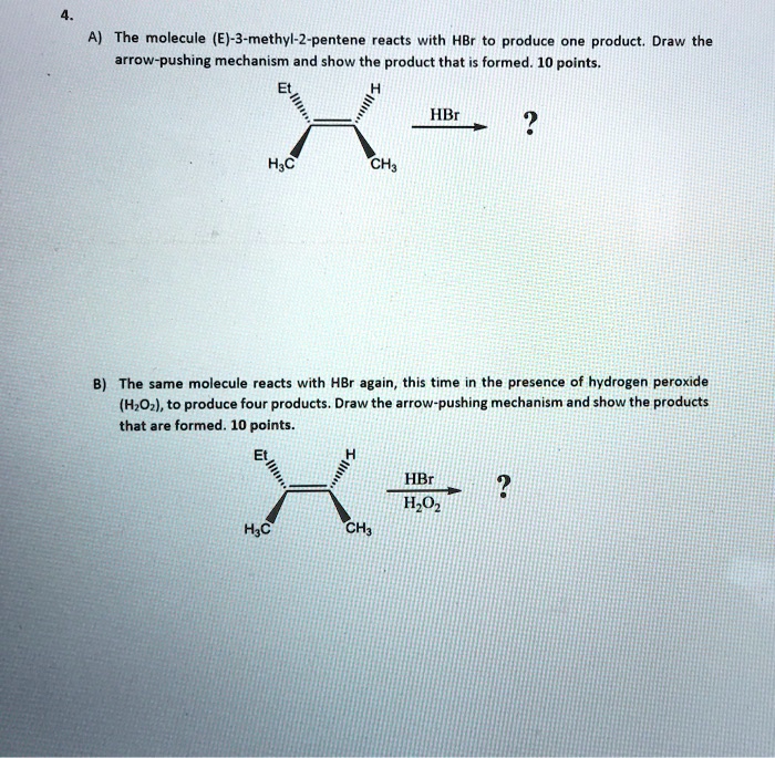 SOLVED: The molecule (E)-3-methyl-2-pentene reacts with HBr produce one product: Draw the arrow ...