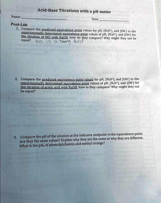 Acid-Base Titrations with a pH meter Date: Name: Post-Lab 1. Compare ...