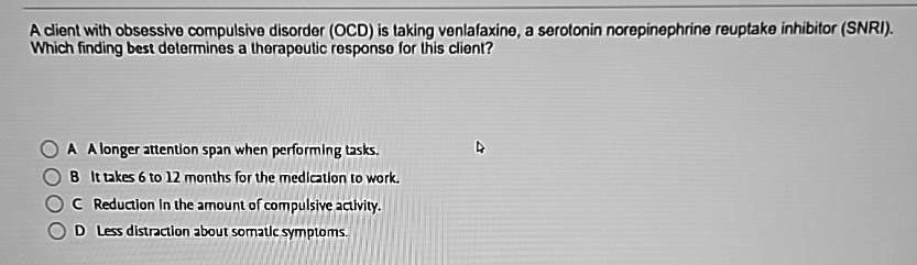 SOLVED: A client with obsessive compulsive disorder (OCD) is taking ...