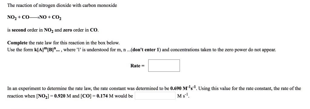 SOLVED: The reaction of nitrogen dioxide with carbon monoxide NOz + CO ...