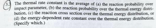3.3 The thermal rate constant is the average of (a) the reaction ...