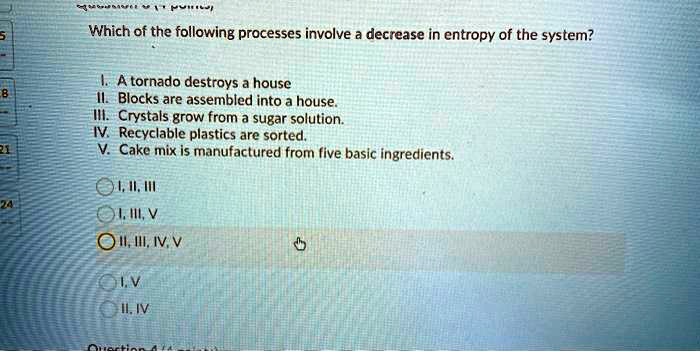 SOLVED:Which of the following processes involve decrease in entropy of the system? A tornado ...