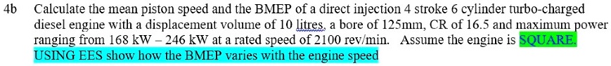 SOLVED: Calculate the mean piston speed and the BMEP of a direct ...