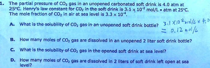 SOLVED: The partial pressure of COz gas in an unopened carbonated soft ...