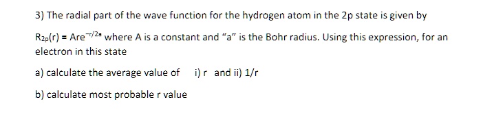 SOLVED: The radial part of the wave function for the hydrogen atom in the 2p state is given by ...