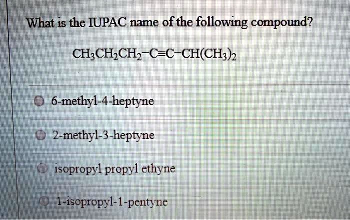 what is the iupac name of the following compound chchchz cc chch3h 6 ...