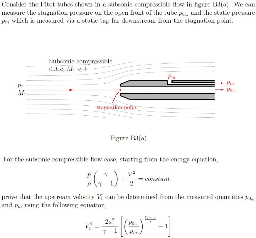 SOLVED: Consider the Pitot tubes shown in a subsonic compressible flow in Figure B3(a). We can ...