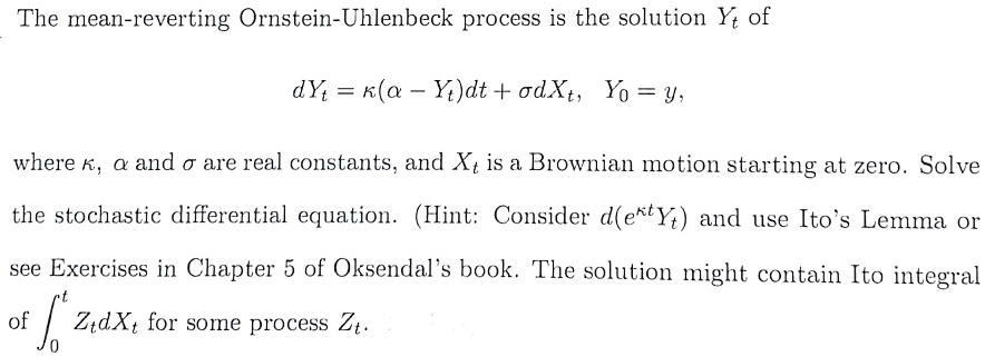 The Mean Rever Rting Ornstein Uhlenbeck Process Is The Solution Yt Of Dy Ka Yidt Odxt Yo Y Where
