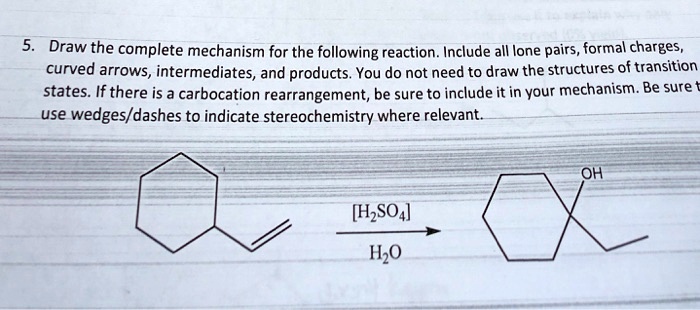 SOLVED: Draw the complete mechanism for the following reaction: Include ...
