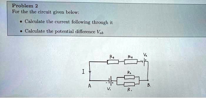 Problem 2 For the the circuit given below: Calculate the current following through it Calculate ...