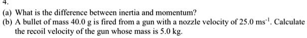 SOLVED: a) What is the difference between inertia and momentum? b) A ...