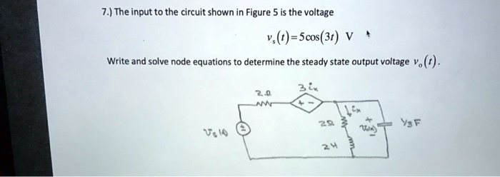 SOLVED: show your work please and the ‏answer should be correct !! 7. The input to the circuit ...