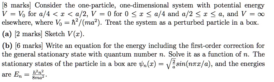 8 marks consider the one particle one dimensional system with potential energy vo for 04 1 02 v ...