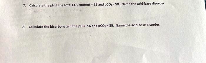 SOLVED: Calculate the pH (the total CO2 content = 15 and pCO2 = 50 ...