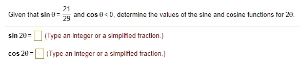 SOLVED:Given that sin 0 = 29 and cos 0