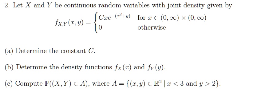 SOLVED:Let X and Y be continuous random variables with joint density given by Cre (12 +y) for â ...