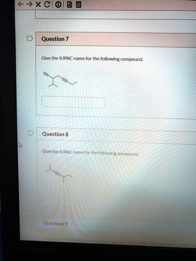 SOLVED: Question 7 Give the IUPAC name for the following compound ...