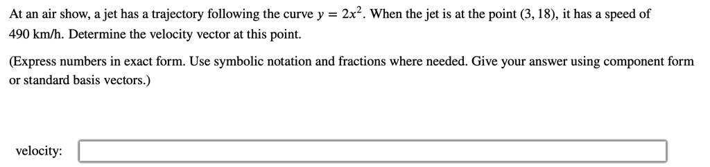 At an air show, a jet has a trajectory following the curve y = 2x^2 ...