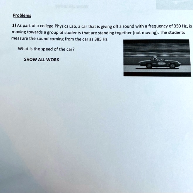 SOLVED: Problems 1) As part of a college Physics Lab, car that is ...