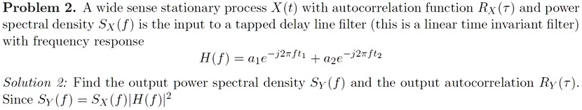 SOLVED: Problem 2: A wide sense stationary process X(t) with ...