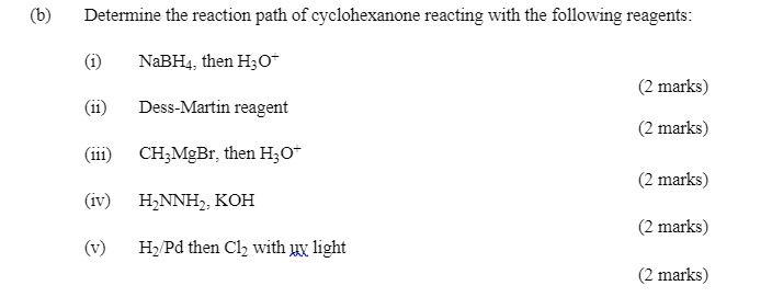 SOLVED: Determine the reaction path of cyclohexanone reacting with the following reagents: NaBHy ...