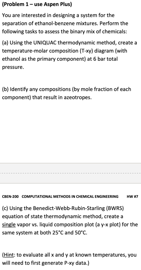 (Problem 1 - use Aspen Plus) You are interested in designing a system for the separation of ...