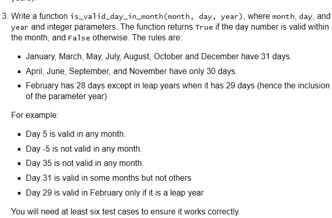 3. Write a function isvaliddayinmonth(month, day, year), where month, day, and year and integer ...