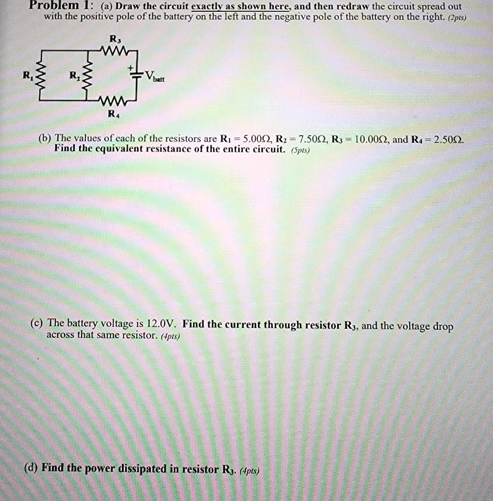 SOLVED: Problem 1: (a) Draw the circuit exactly 4S shown here and then redraw the circuit spread ...
