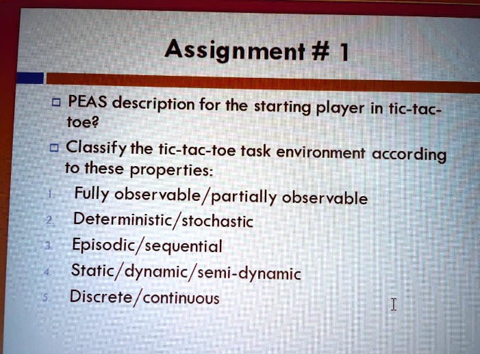 Assignment # 1 ? PEAS description for the starting player in tic-tac ...