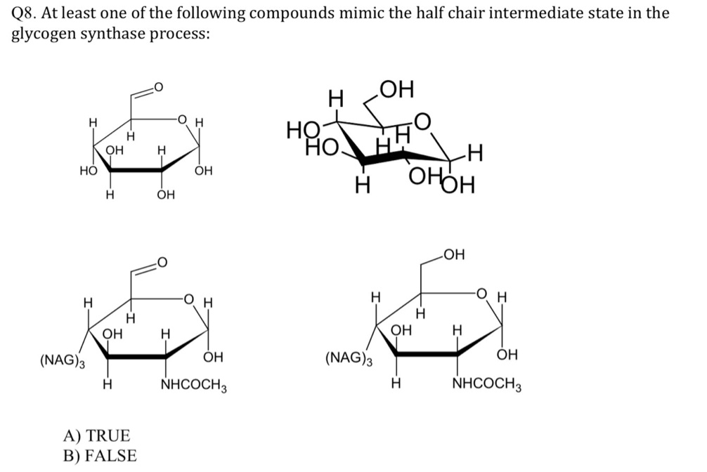 q8 at least one of the following compounds mimic the half chair ...