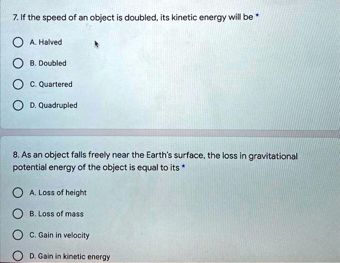 SOLVED: 7. If the speed of an object is doubled, its kinetic energy ...