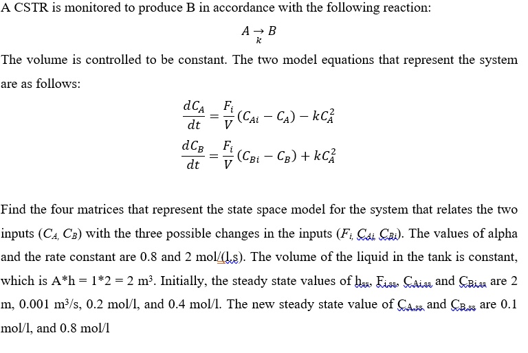SOLVED: A CSTR is monitored to produce B in accordance with the ...