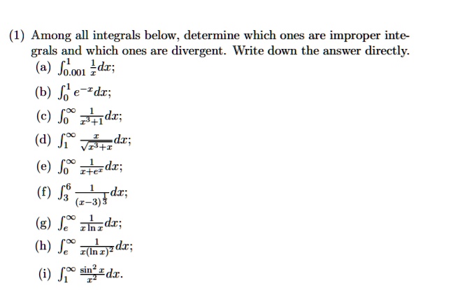 SOLVED: Among all integrals below, determine which ones are improper inte grals and which ones ...