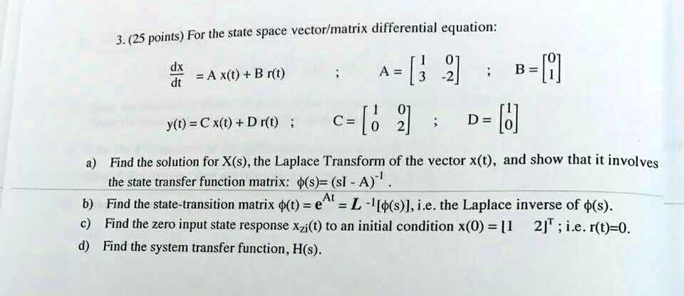 SOLVED: A=[2]:B=[i] F;D= Axt+Br(t ap yt=Cxt+Drt aFind the solution for ...