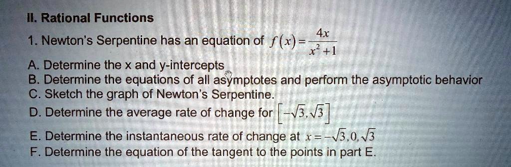 SOLVED: IL, Rational Functions 4x^2 - 1. Newton's Serpentine has an ...