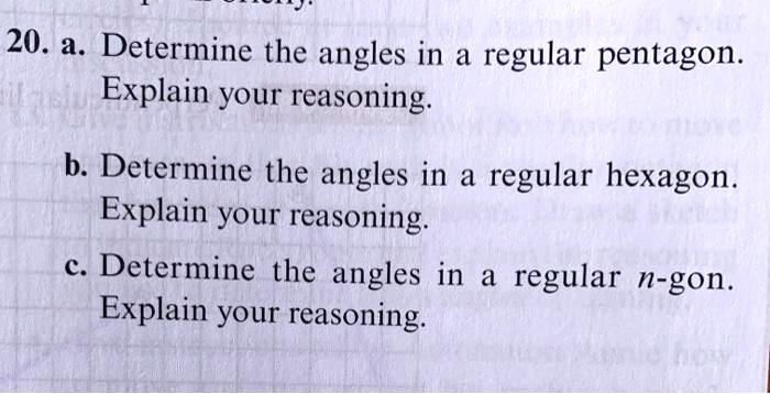 20 a determine the angles in regular pentagon explain your reasoning b ...