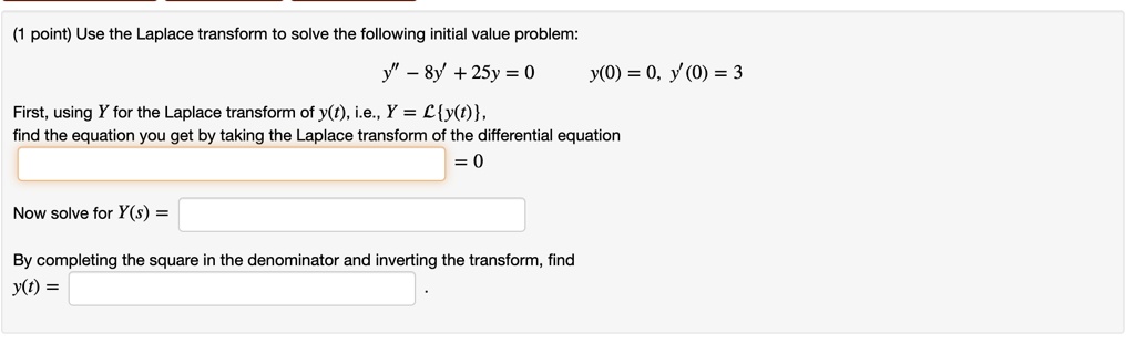 SOLVED:point) Use the Laplace transform to solve the following initia value problem: Y' 8y + 25y ...