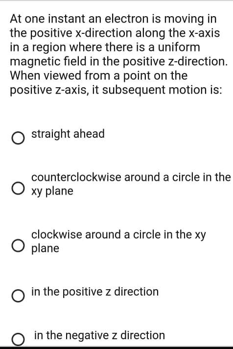 at one instant an electron is moving in the positive x direction along ...