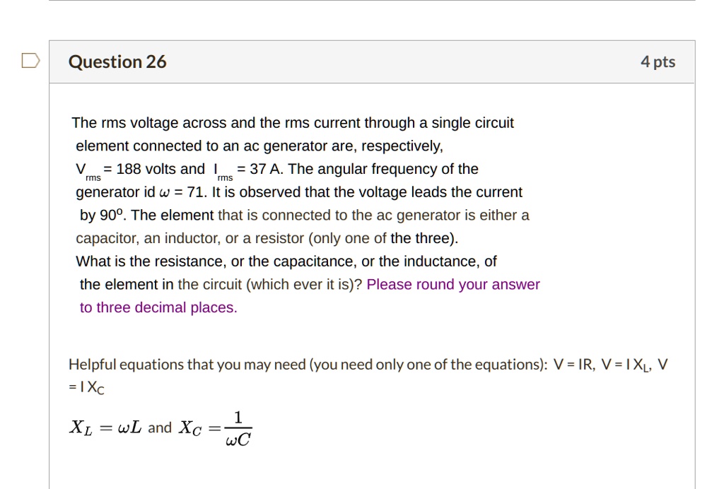 SOLVED: Question 26 4pts The rms voltage across and the rms current ...