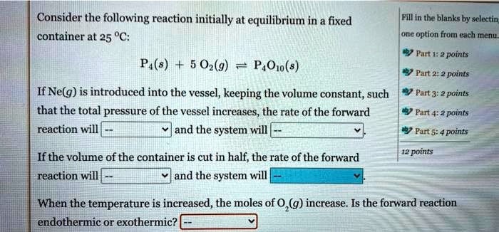 SOLVED: Consider the following reaction initially at equilibrium in a ...