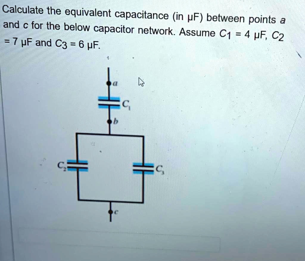 SOLVED:Calculate the equivalent capacitance (in PF) between points a and c for the below ...