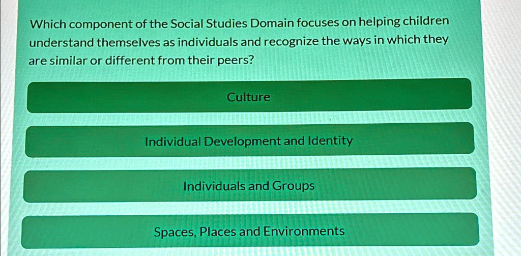 which component of the social studies domain focuses on helping ...