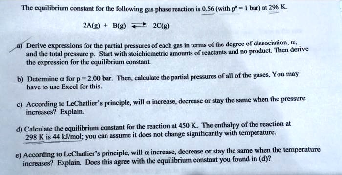 The equilibrium constant for the following gas phase reaction is 0.56 ...