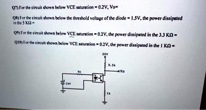 SOLVED: Q7: For the circuit shown below, VCE saturation = 0.2V. Vo = Qs ...