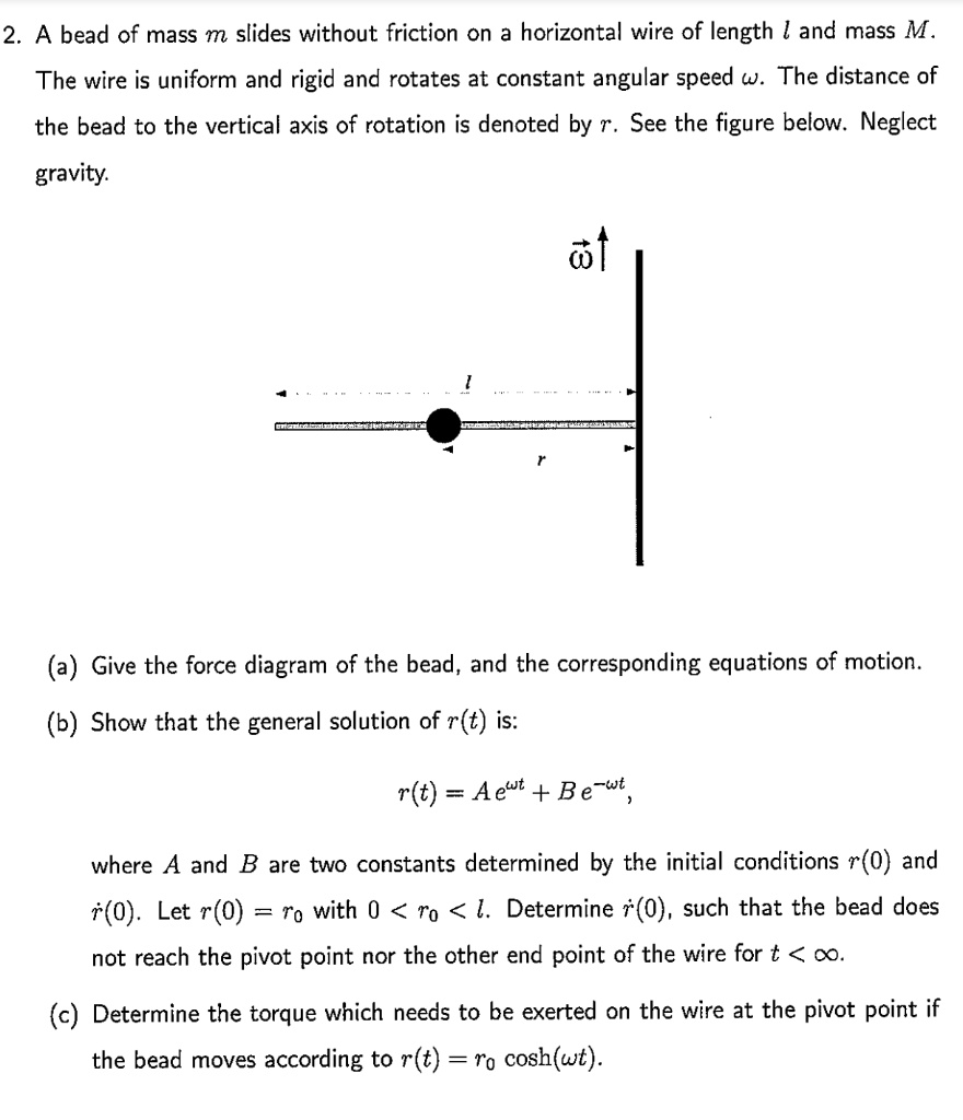 2. A bead of mass m slides without friction on a horizontal wire of length l and mass M. The ...