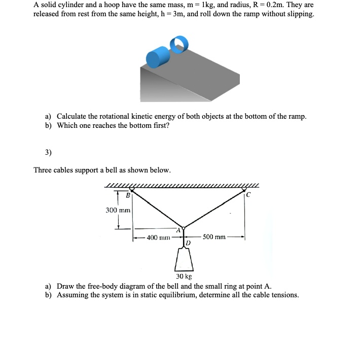 SOLVED: A solid cylinder and a hoop have the same mass, m = 1kg, and ...