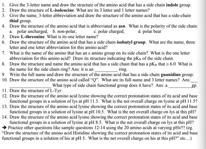 give the 3 letter name and draw the structure of the amino acid that ...
